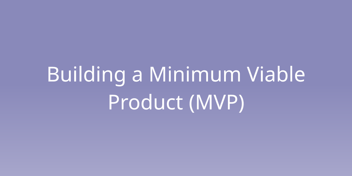 Building a Minimum Viable Product (MVP) | Borstch | Borstch