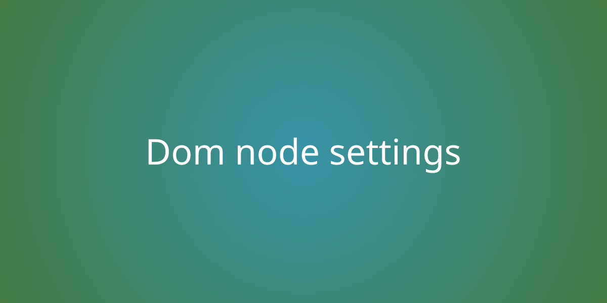 Dom node settings | Borstch | Borstch