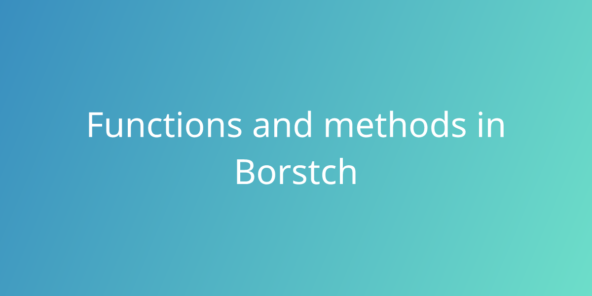 Functions and methods in Borstch | Borstch | Borstch