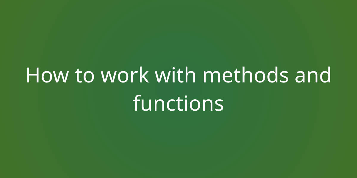 How to work with methods and functions | Borstch | Borstch