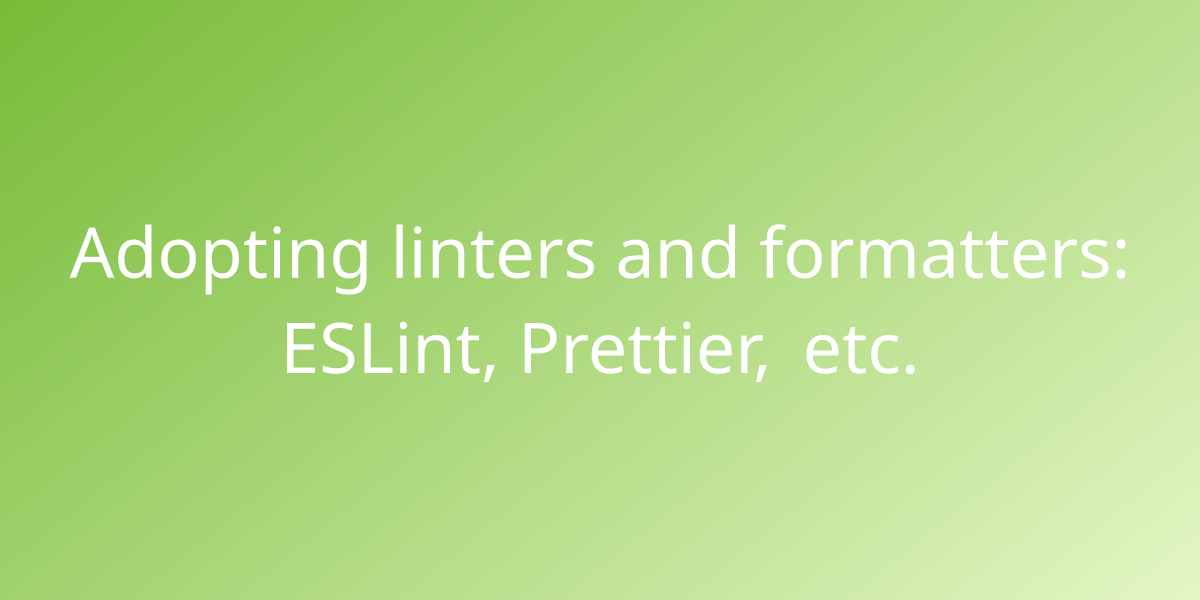 Adopting linters and formatters: ESLint, Prettier, etc. | Development ... Adopting linters and formatters: ESLint, Prettier, etc. | Development ...
