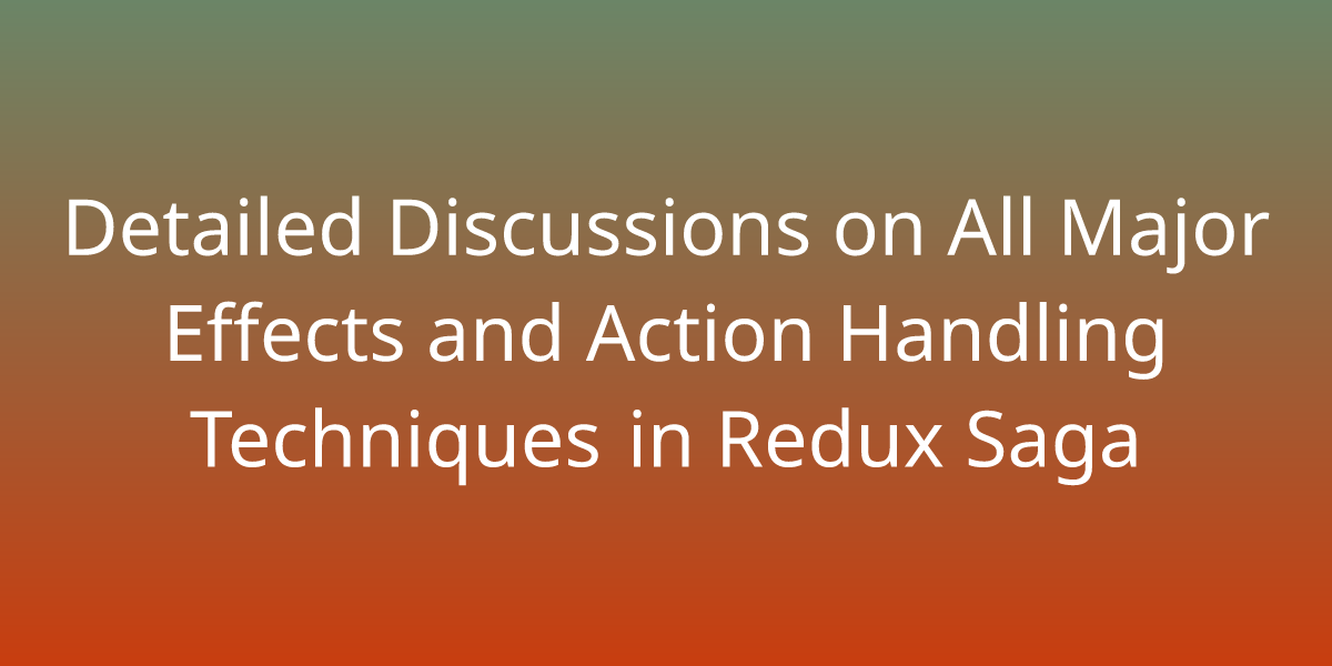 Detailed Discussions on All Major Effects and Action Handling ... Detailed Discussions on All Major Effects and Action Handling ...