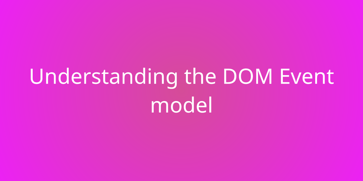 Understanding the DOM Event model | Development | Borstch