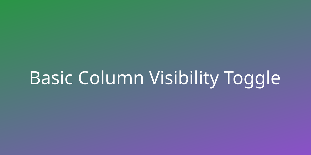 Basic Column Visibility Toggle | Snippets | Borstch