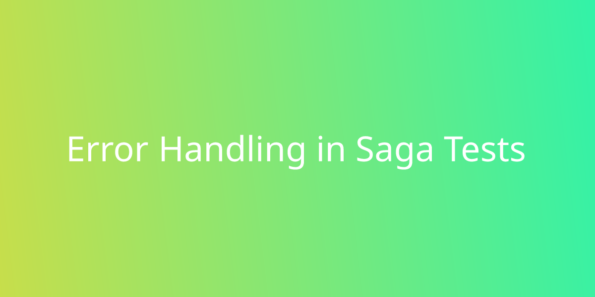 Error Handling in Saga Tests | Snippets | Borstch Error Handling in Saga Tests | Snippets | Borstch
