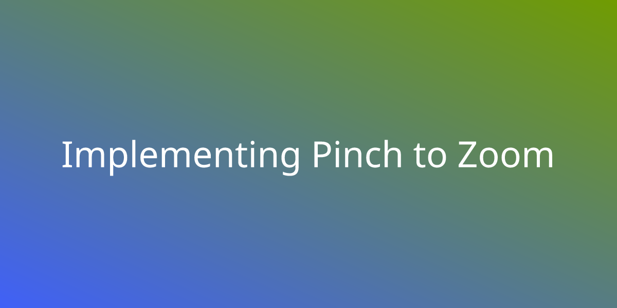 Implementing Pinch to Zoom | Snippets | Borstch Implementing Pinch to Zoom | Snippets | Borstch