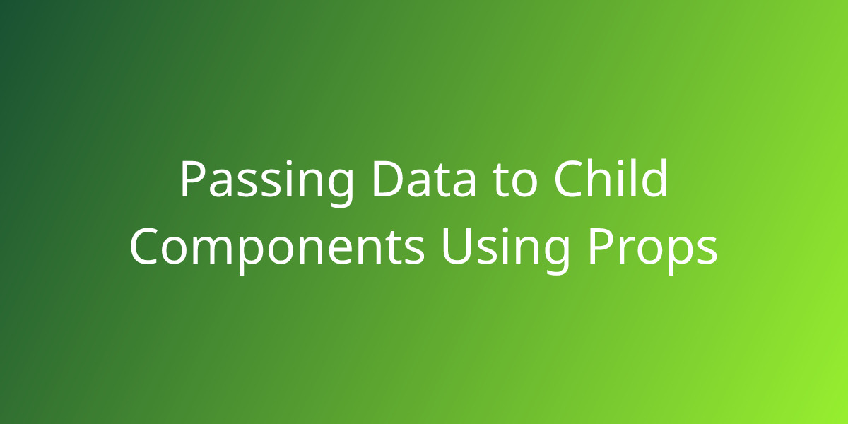 Passing Data to Child Components Using Props | Snippets | Borstch Passing Data to Child Components Using Props | Snippets | Borstch